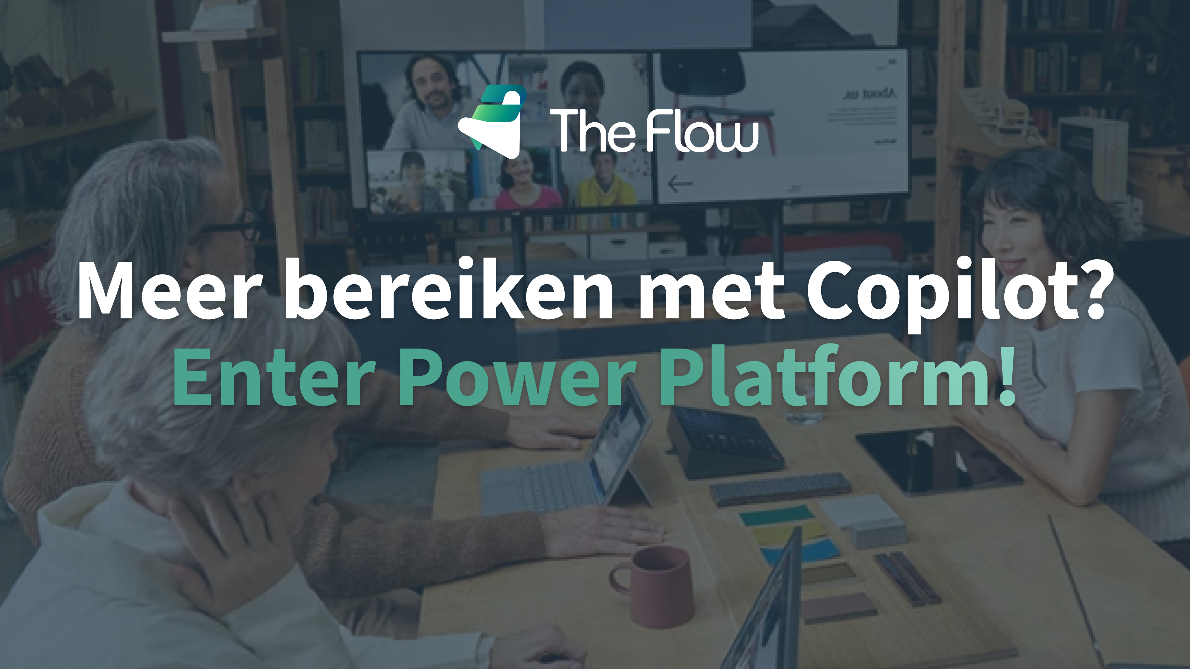 Copilot als slimme assistent nog efficiënter laten werken? Enter Power Platform! - The Flow